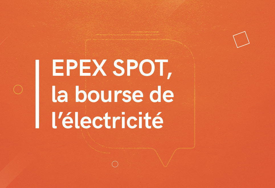 EPEX SPOT, la bourse de l'électricité